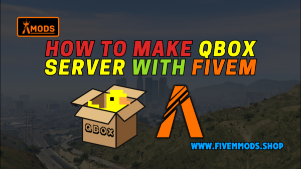 How to Make QBOX Server with FiveM: Step-by-Step Guide - Fivem mods